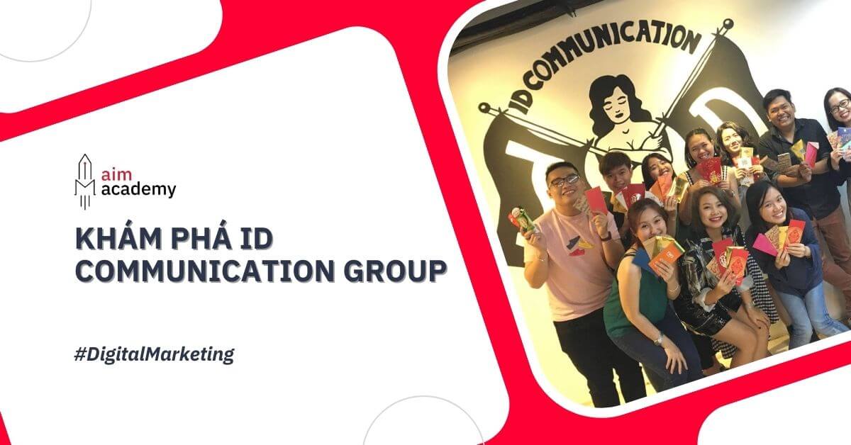 ID Communication Group - Nơi Intern Được Đối Xử Bình Đẳng - AIM