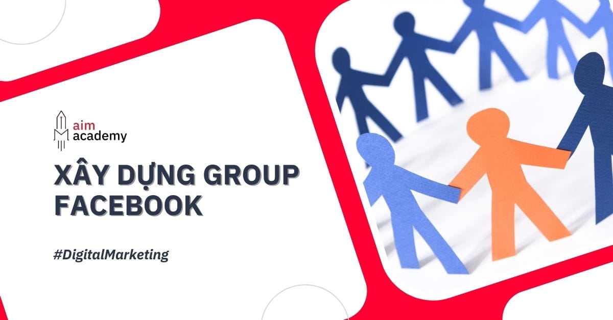 Bí kíp Xây Dựng Group Facebook Hiệu Quả