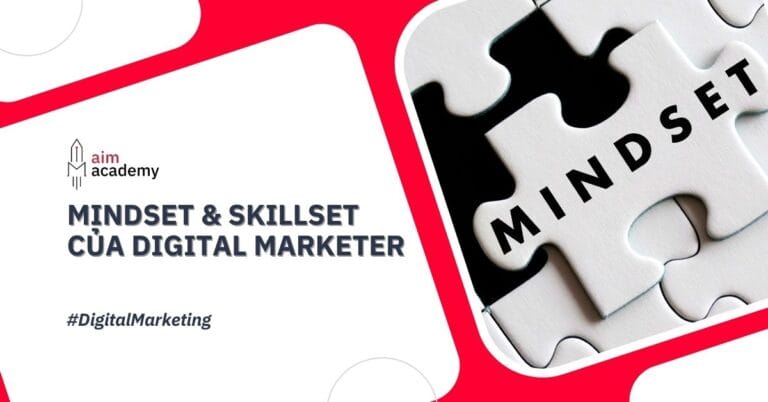 Mở Khoá Skillset Và Mindset Của Một Digital Marketer