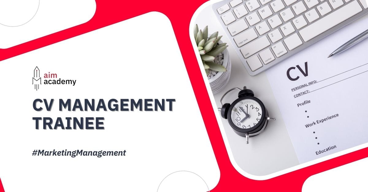 Cách Tạo CV Nổi Bật Cho Management Trainee