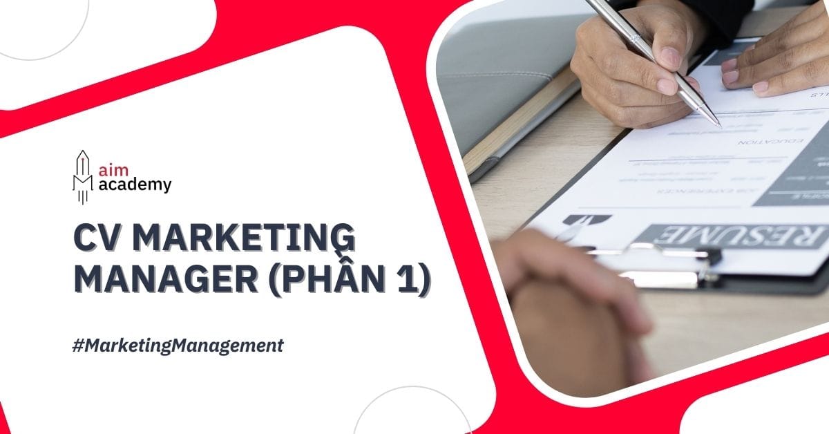 CV Marketing Manager Chuyên Nghiệp Có Gì?