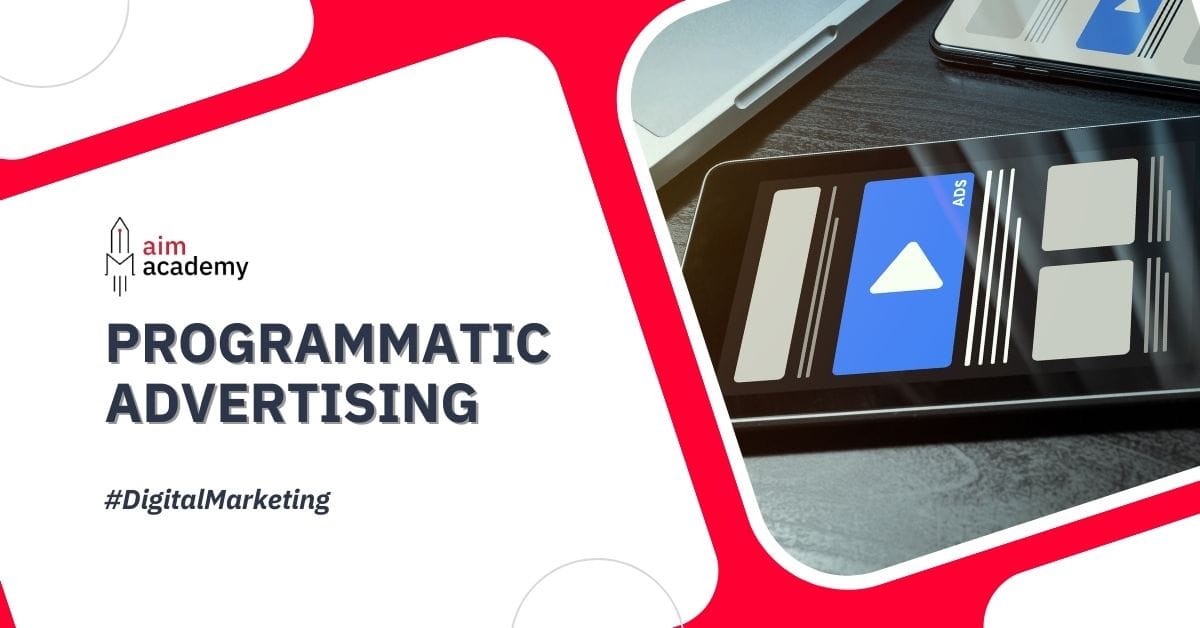 Programmatic Advertising - Quảng Cáo Lập Trình Hoạt Động Ra Sao?