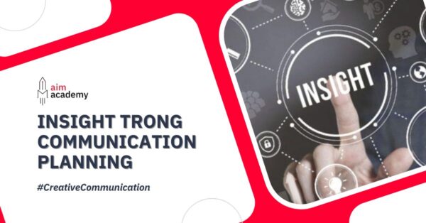 Insight communication là gì? Cách đào insight